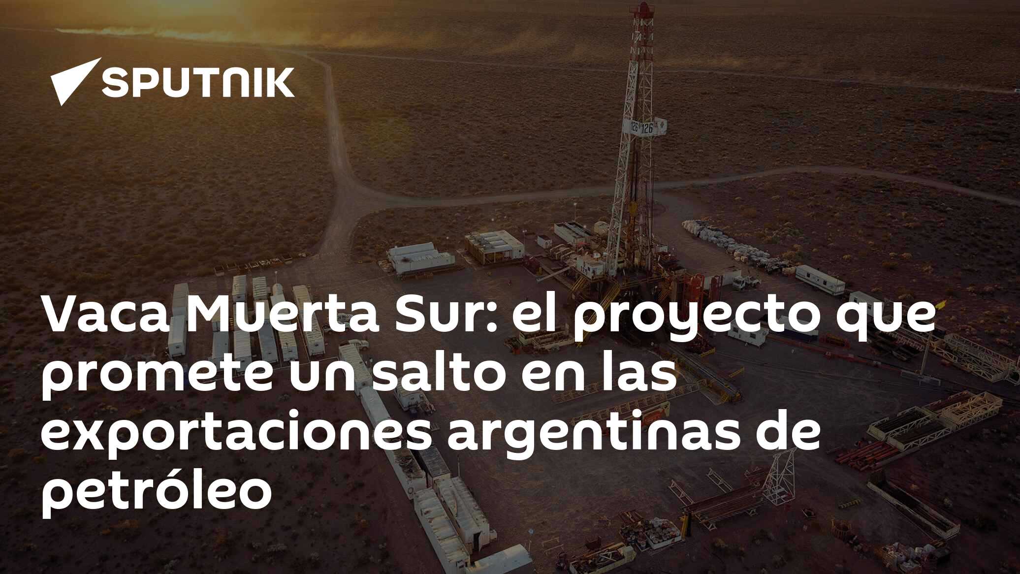 Vaca Muerta Sur: el proyecto que promete un salto en las exportaciones argentinas de petróleo ...