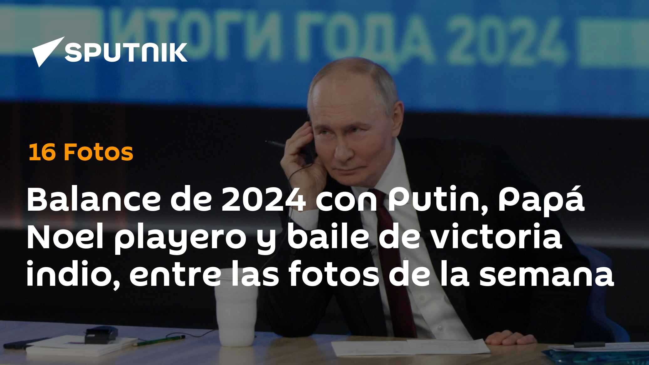 Balance de 2024 con Putin, Papá Noel playero y baile de victoria indio ...