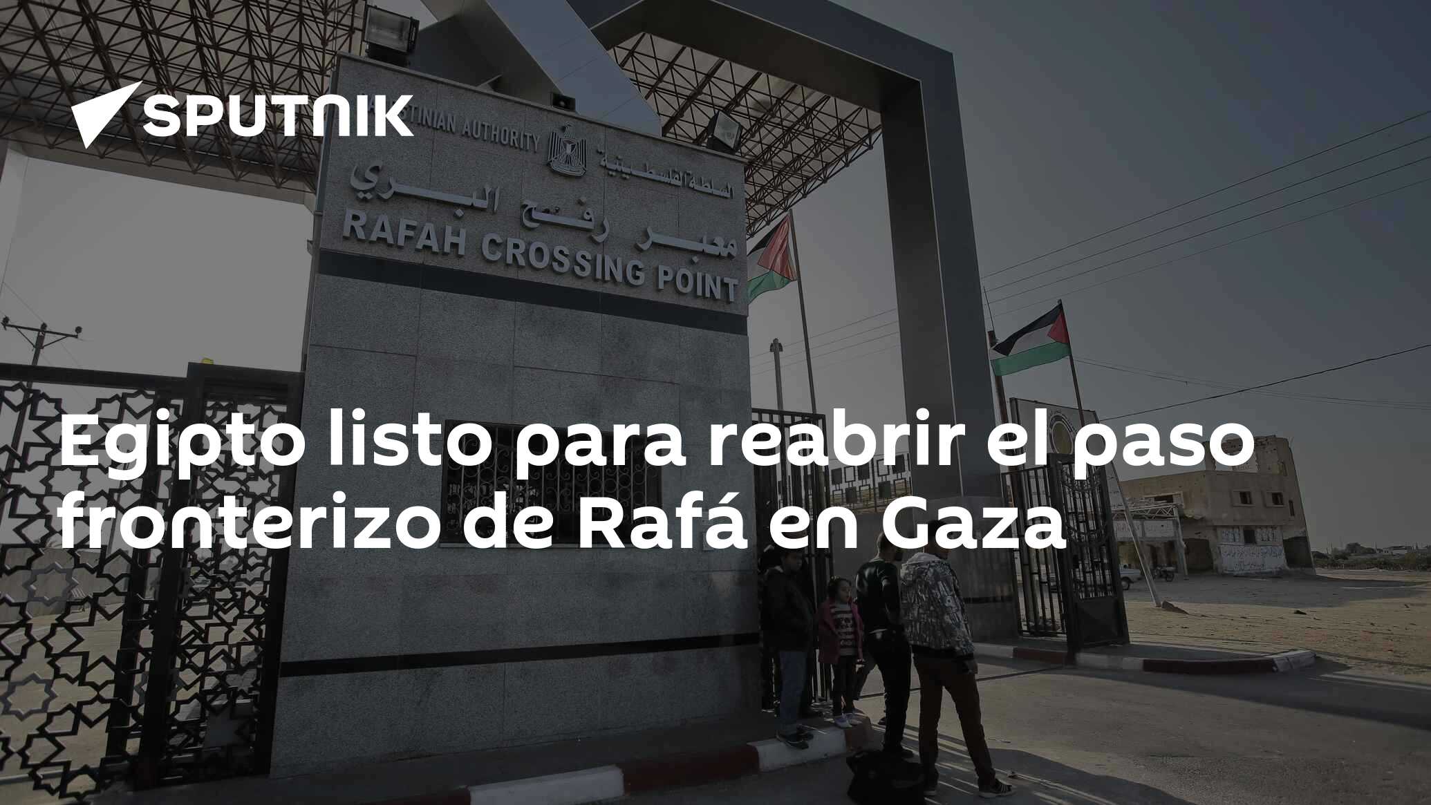 Egipto listo para reabrir el paso fronterizo de Rafá en Gaza - 28.01. ...