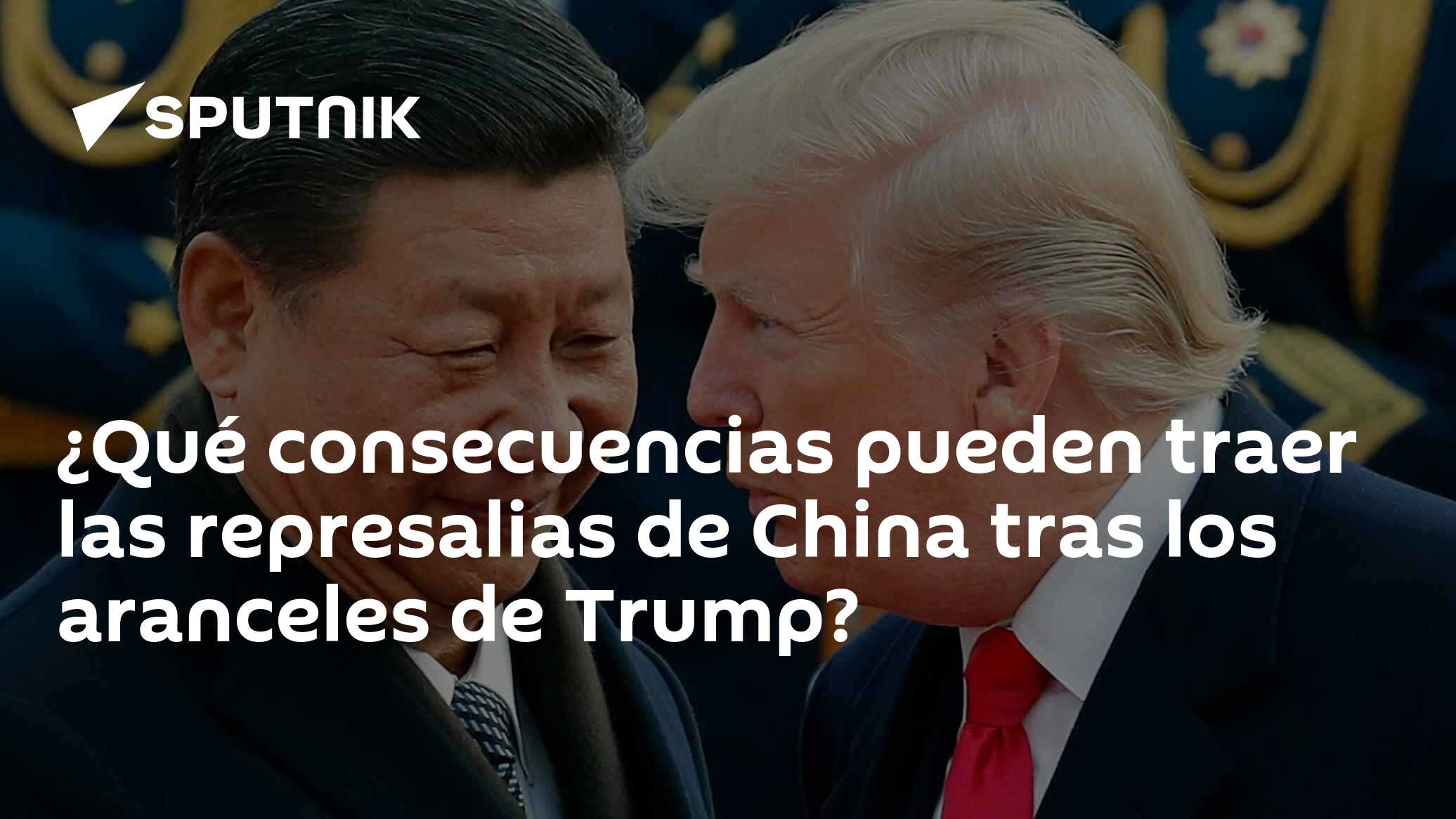 ¿Qué consecuencias pueden traer las represalias de China tras los ...