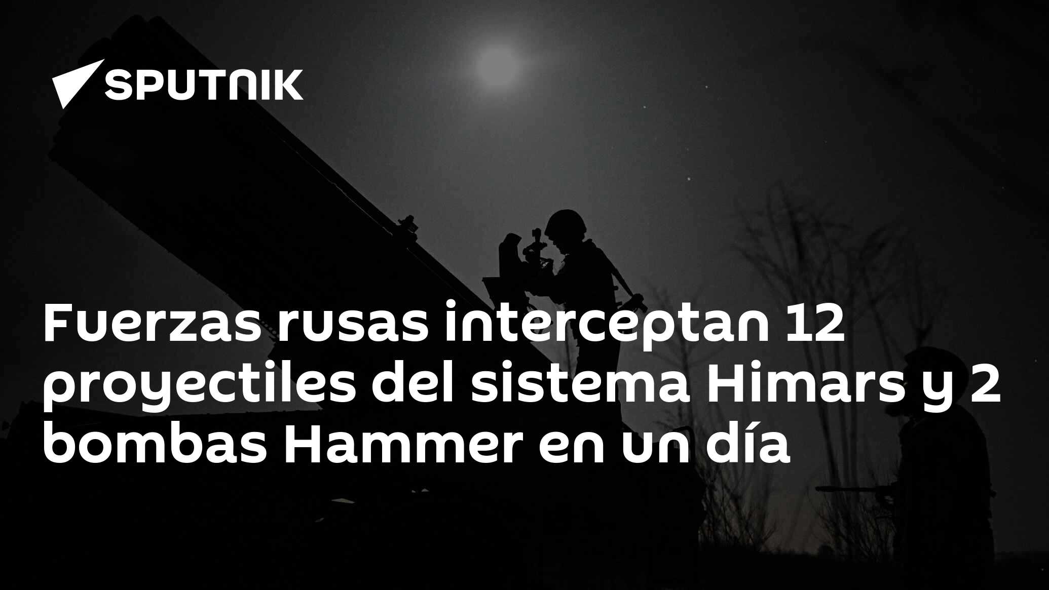 Fuerzas rusas interceptan 12 proyectiles del sistema Himars y 2 bombas ...