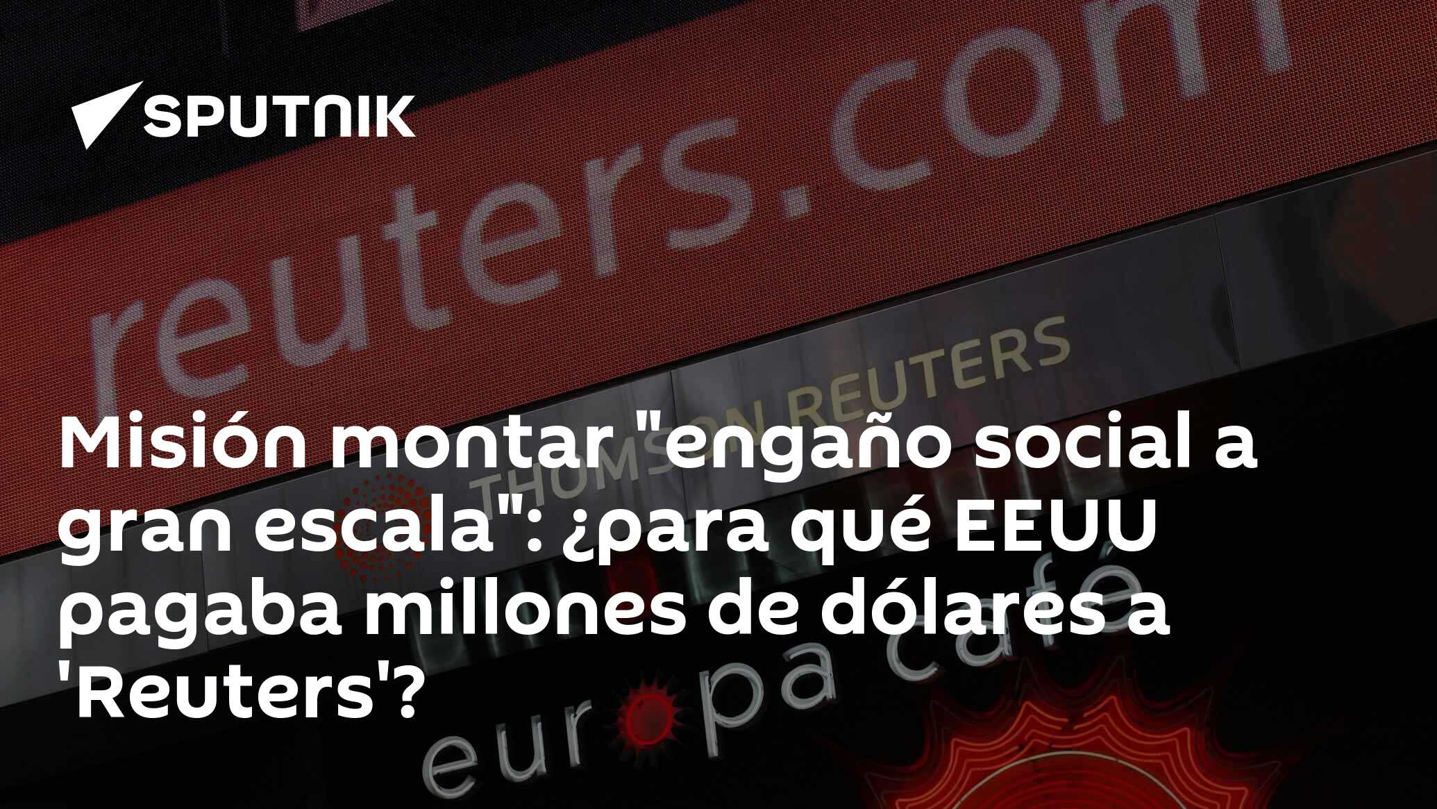Misión montar "engaño social a gran escala": ¿para qué EEUU pagaba ...