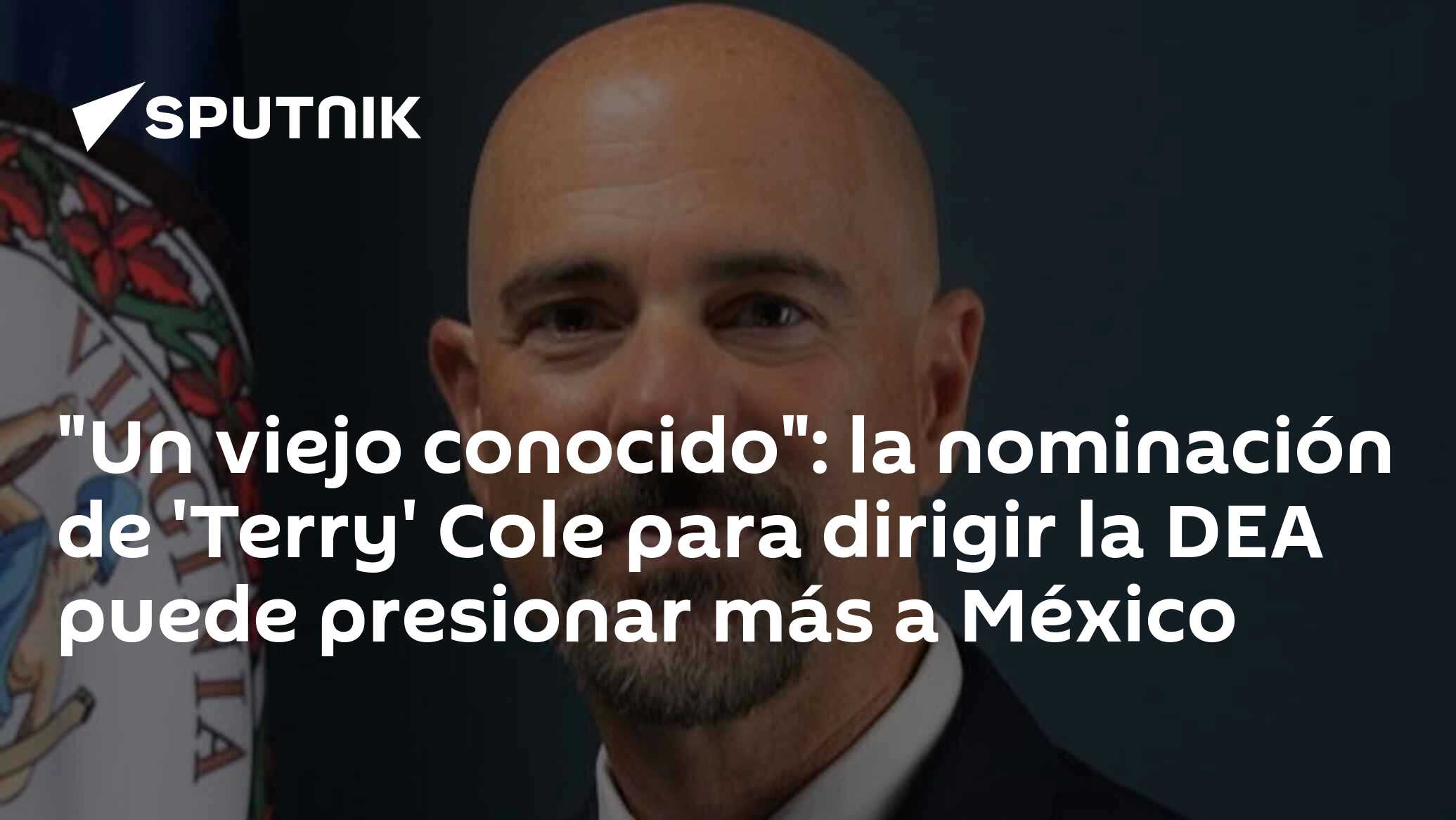 "Un viejo conocido": la nominación de 'Terry' Cole para dirigir la DEA ...