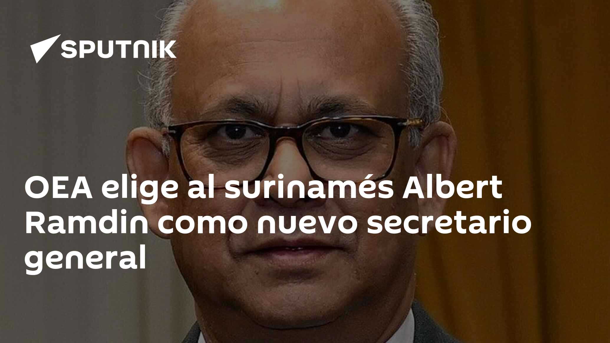 OEA elige al surinamés Albert Ramdin como nuevo secretario general - 10 ...