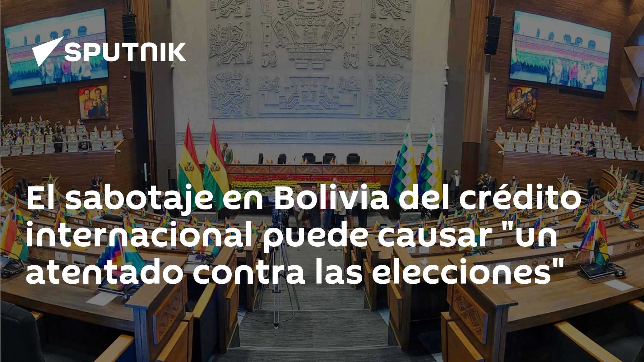 El sabotaje en Bolivia del crédito internacional puede causar "un ...