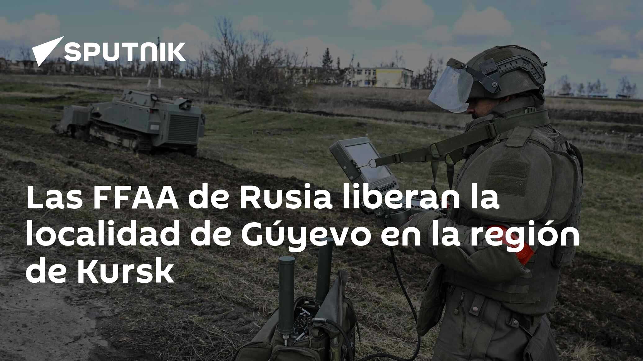 Las FFAA de Rusia liberan la localidad de Gúyevo en la región de Kursk ...