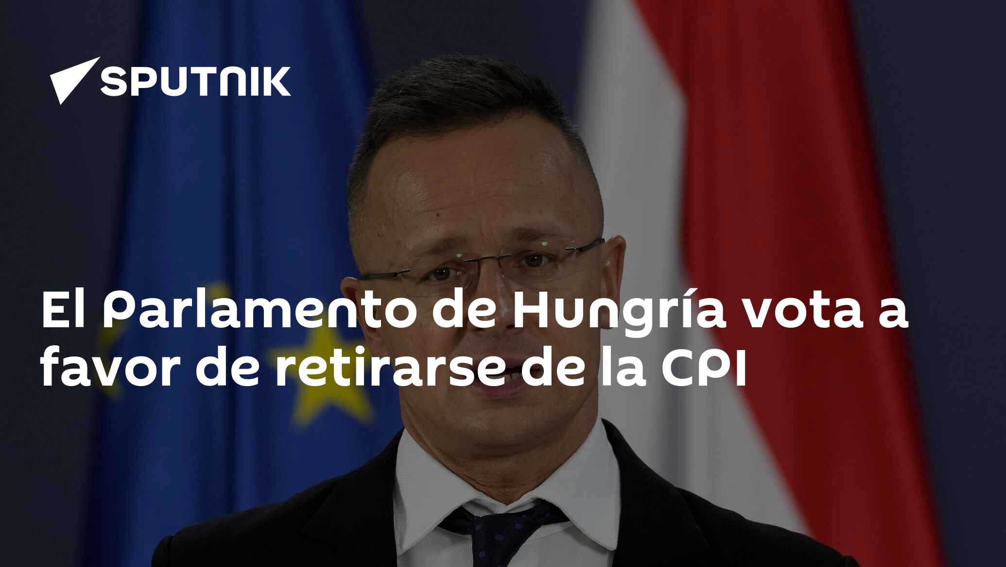 El Parlamento de Hungría vota a favor de retirarse de la CPI - 29.04. ...