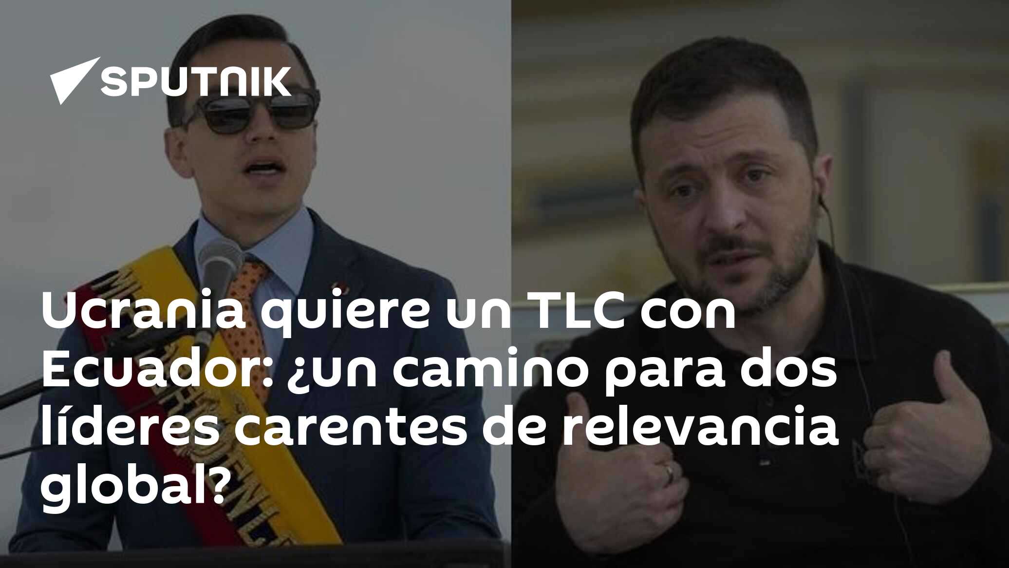Ucrania quiere un TLC con Ecuador: ¿un camino para dos líderes carentes ...