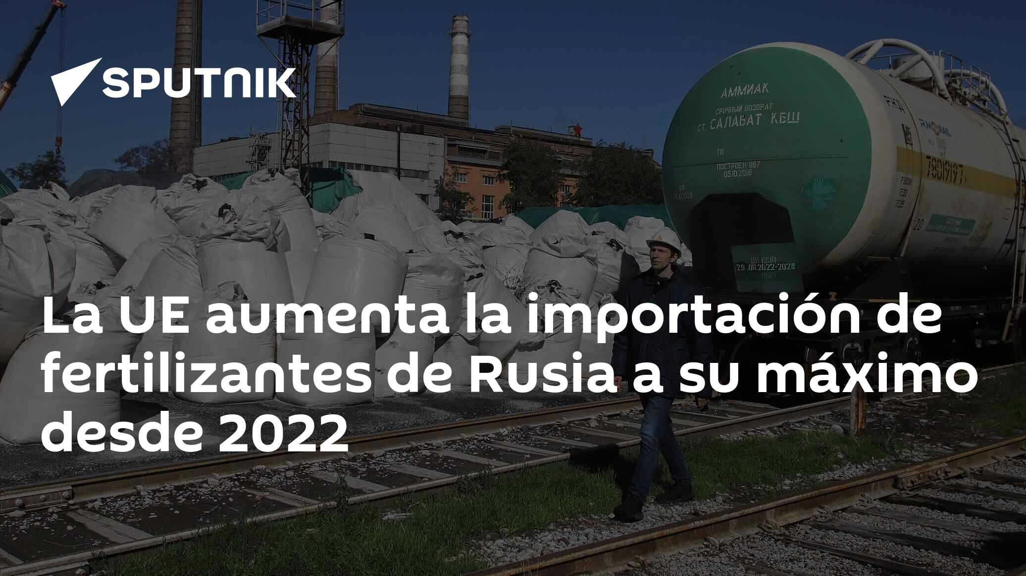 La UE aumenta la importación de fertilizantes de Rusia a su máximo ...