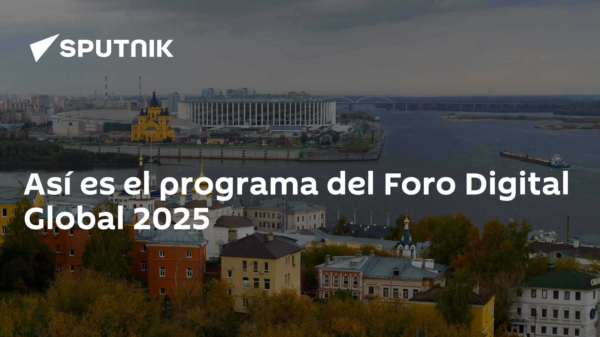 Así es el programa del Foro Digital Global 2025 - 17.05.2025, Sputnik Mundo