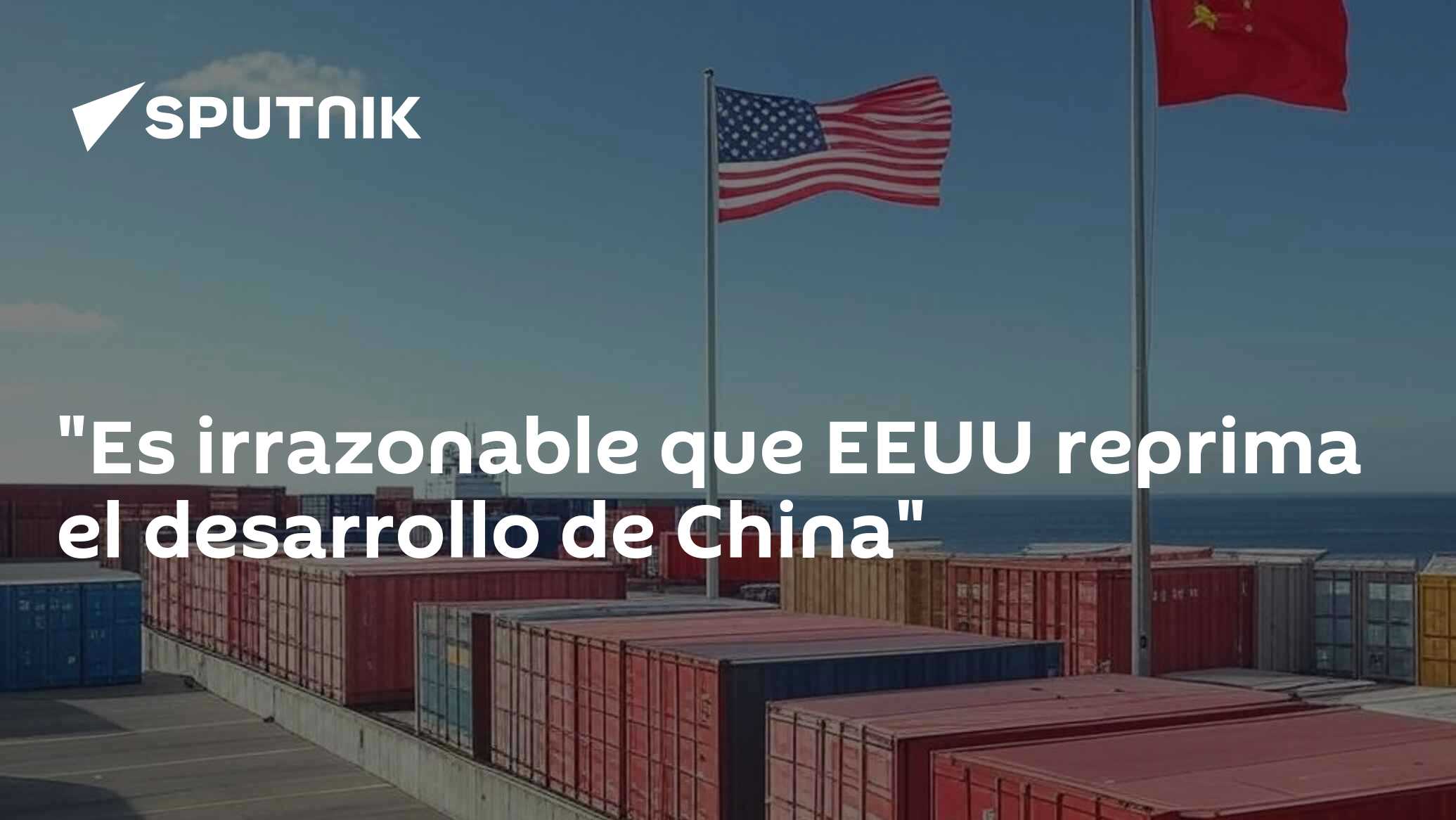 "Es irrazonable que EEUU reprima el desarrollo de China" - 24.05.2025 ...
