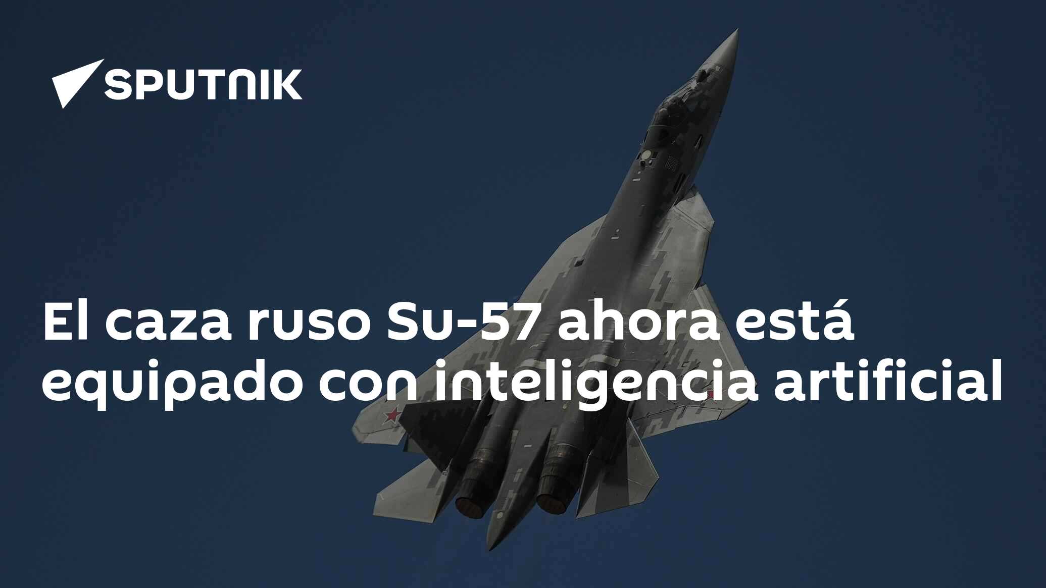 El caza ruso Su-57 ahora está equipado con inteligencia artificial - 24 ...