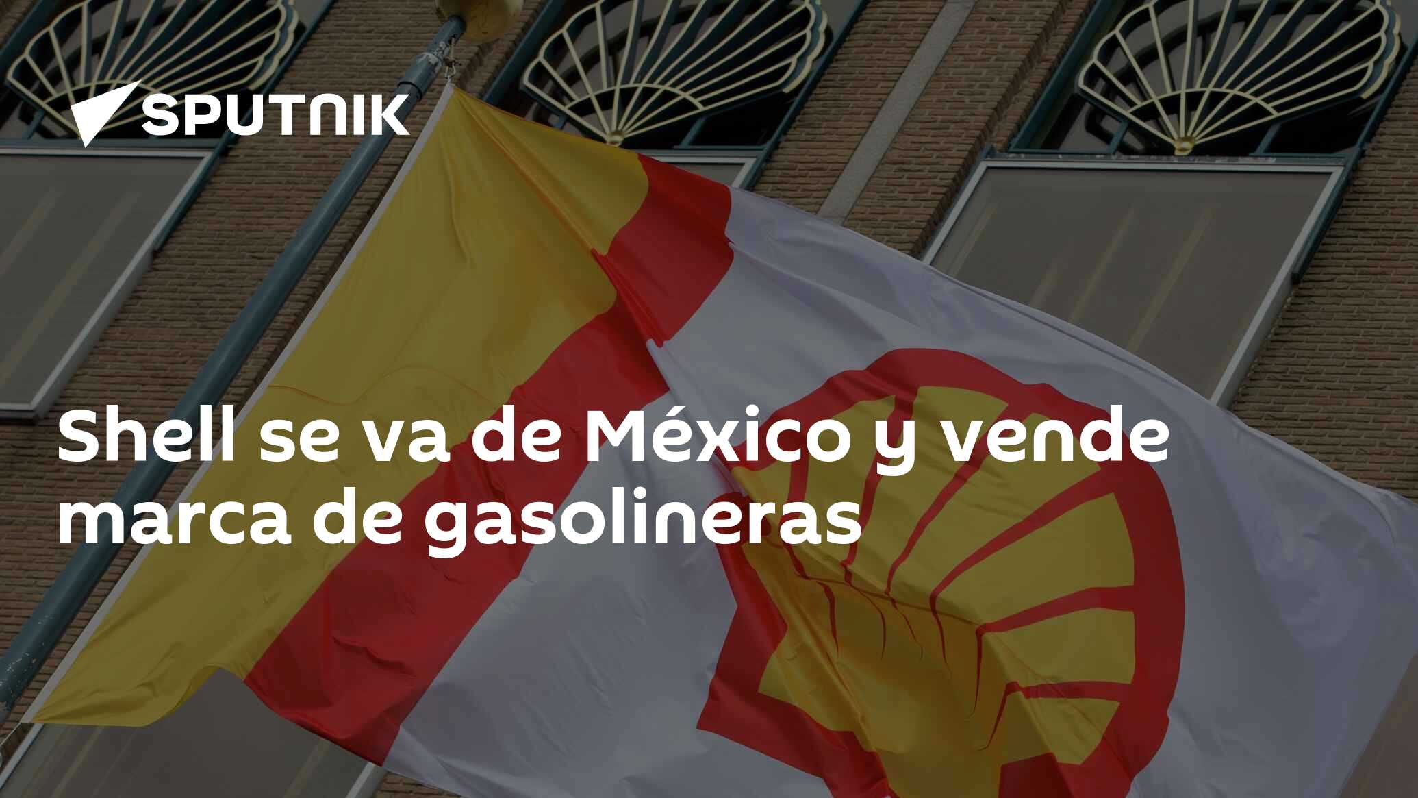 Shell se va de México y vende marca de gasolineras - 27.05.2025 ...