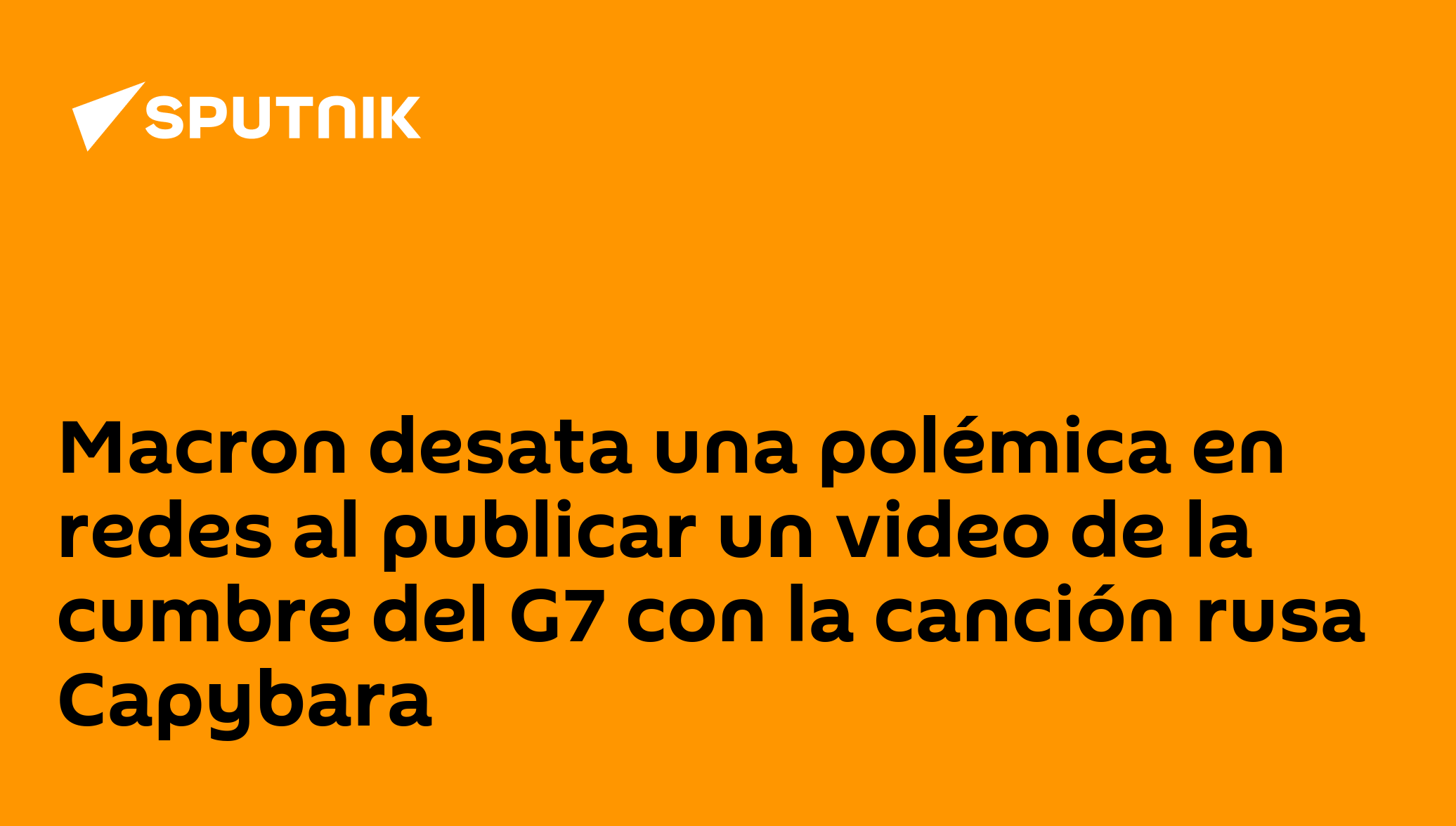 Macron desata una polémica en redes al publicar un video de la cumbre del G7 con la canción rusa ...
