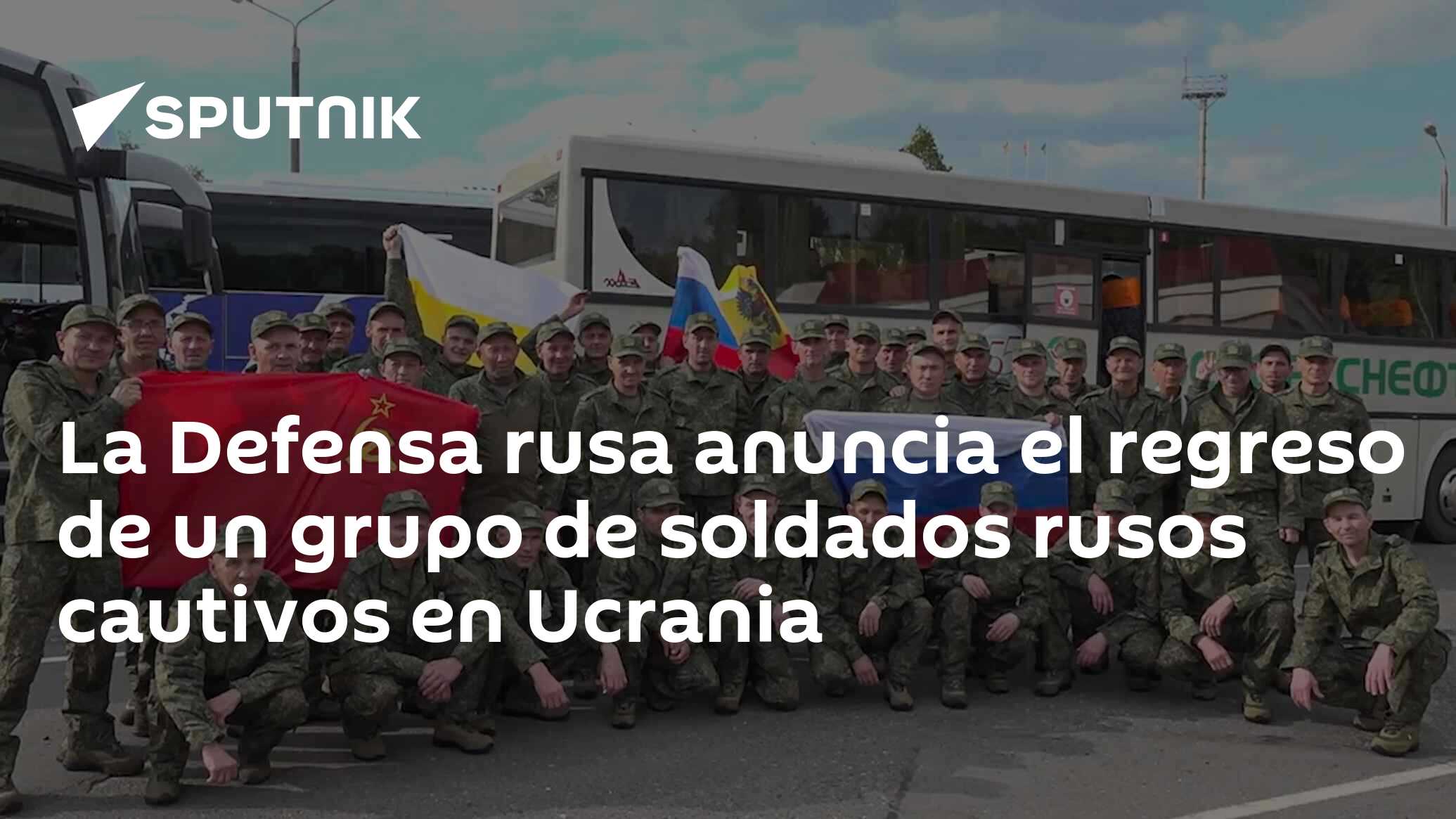 La Defensa rusa anuncia el regreso de un grupo de soldados rusos ...