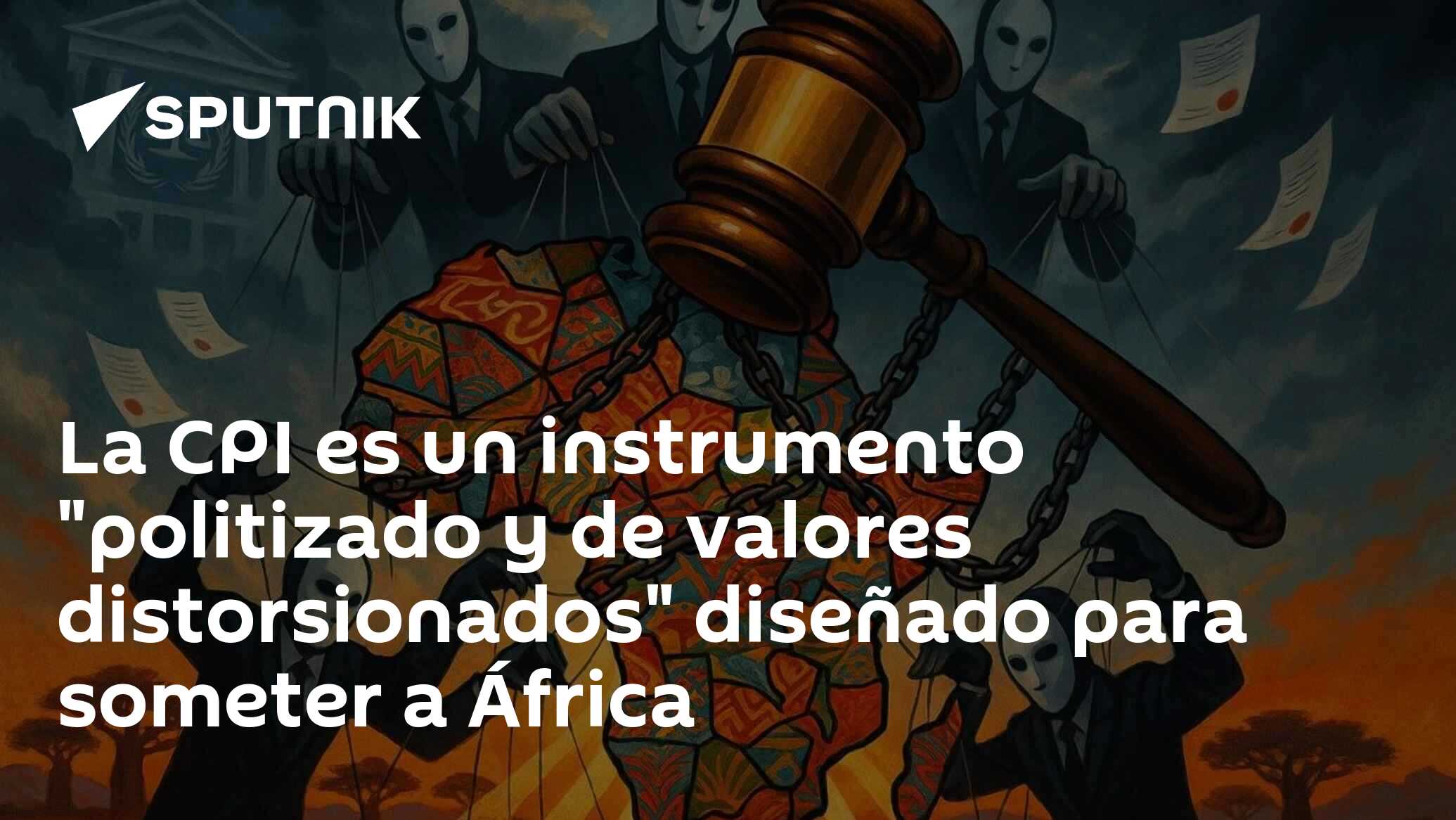 La CPI es un instrumento "politizado y de valores distorsionados ...