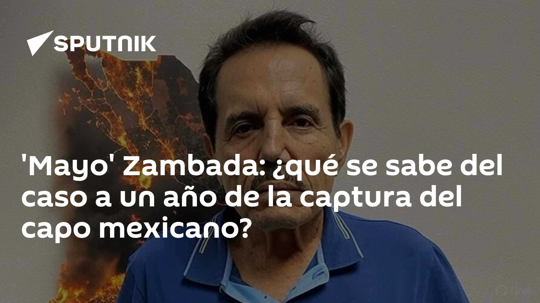 'Mayo' Zambada: ¿qué se sabe del caso a un año de la captura del capo mexicano? - 26.07.2025 ...