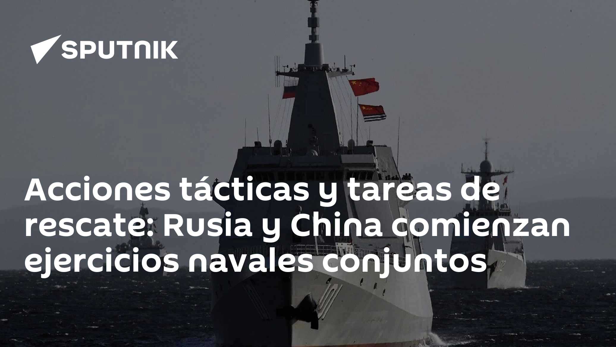 Acciones tácticas y tareas de rescate: Rusia y China comienzan ...