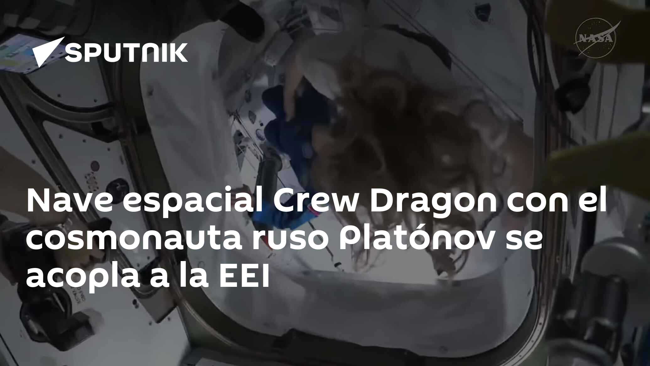 Nave espacial Crew Dragon con el cosmonauta ruso Platónov se acopla a ...