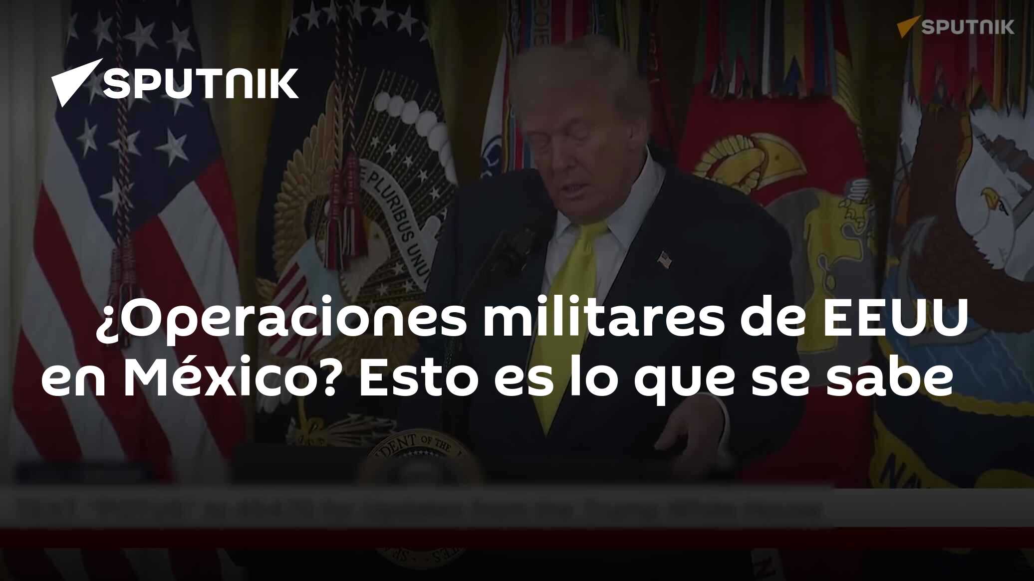 🪖 ¿Operaciones militares de EEUU en México? Esto es lo que se sabe - 09 ...
