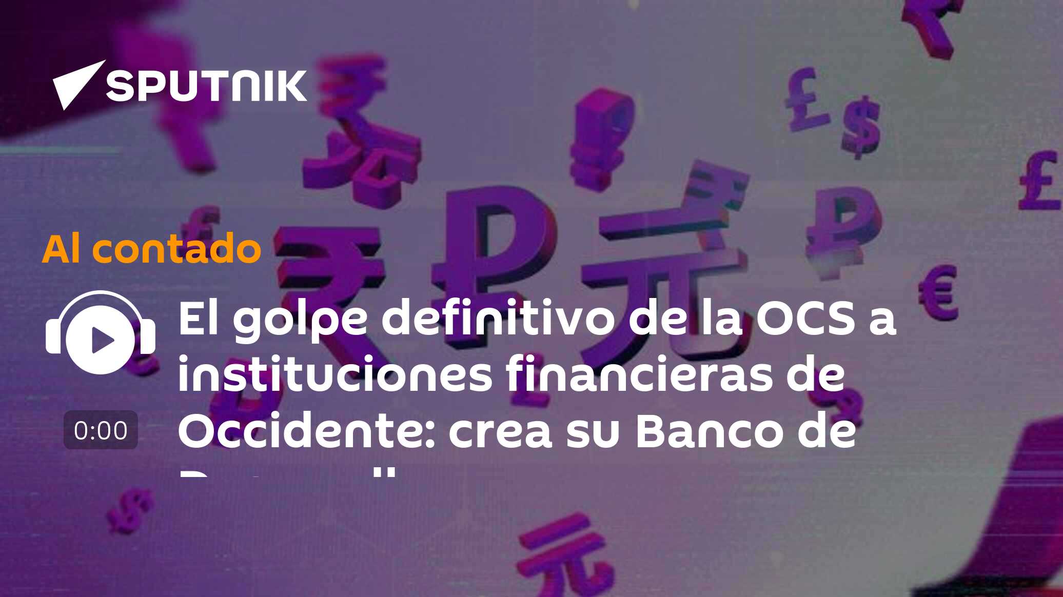 El golpe definitivo de la OCS a instituciones financieras de Occidente ...