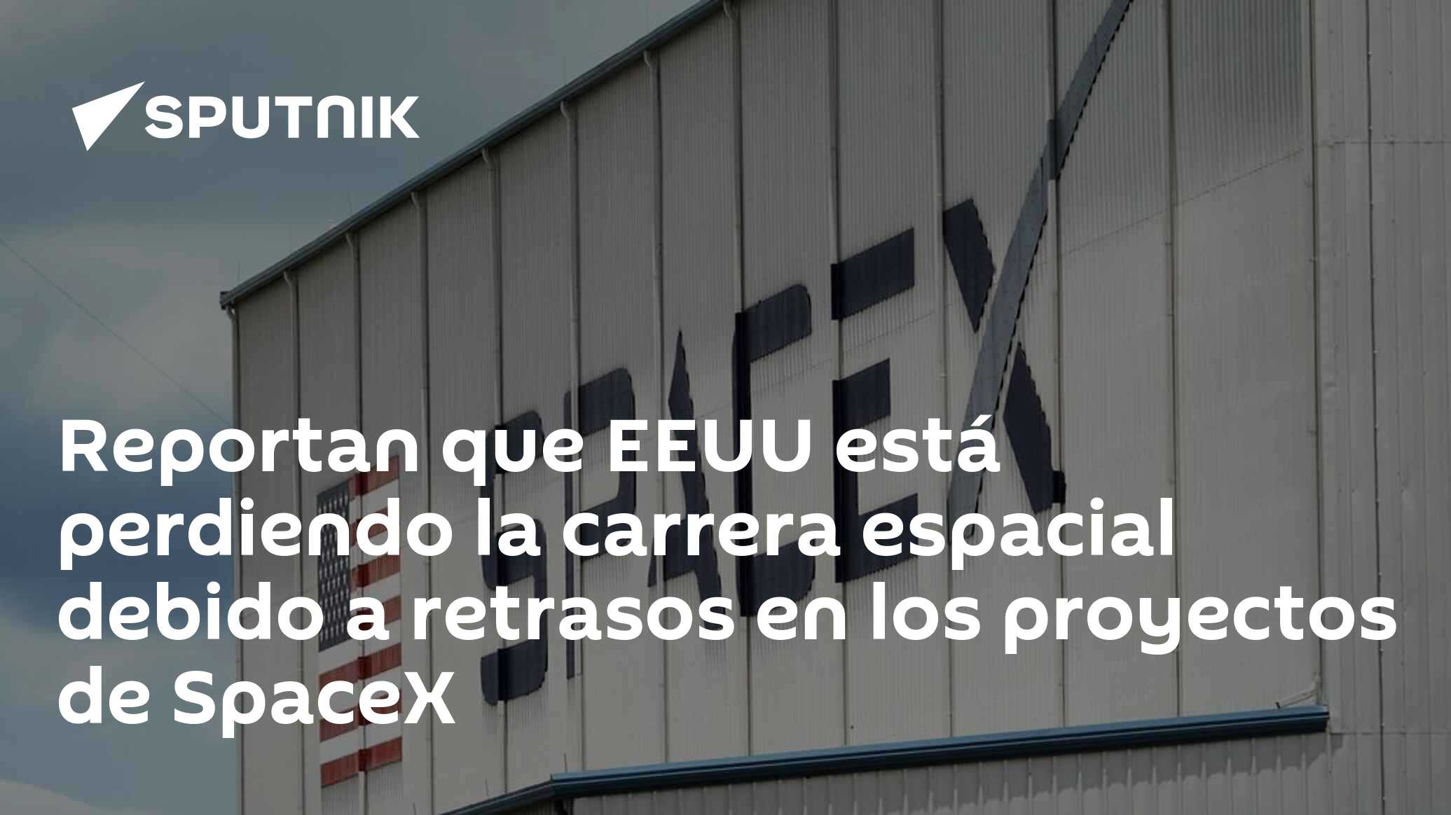 Reportan que EEUU está perdiendo la carrera espacial debido a retrasos en los proyectos de ...