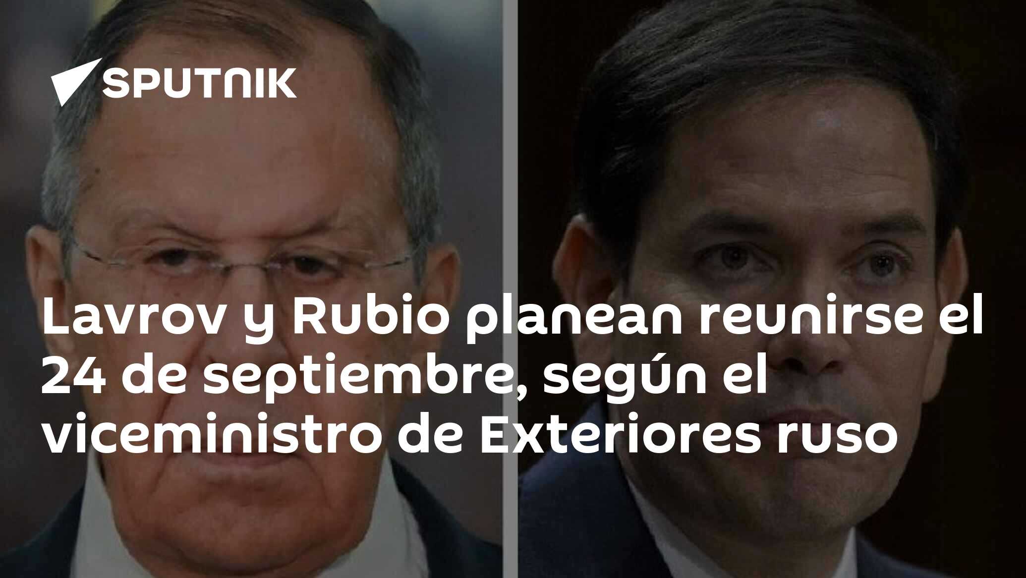 Lavrov y Rubio planean reunirse el 24 de septiembre, según el ...