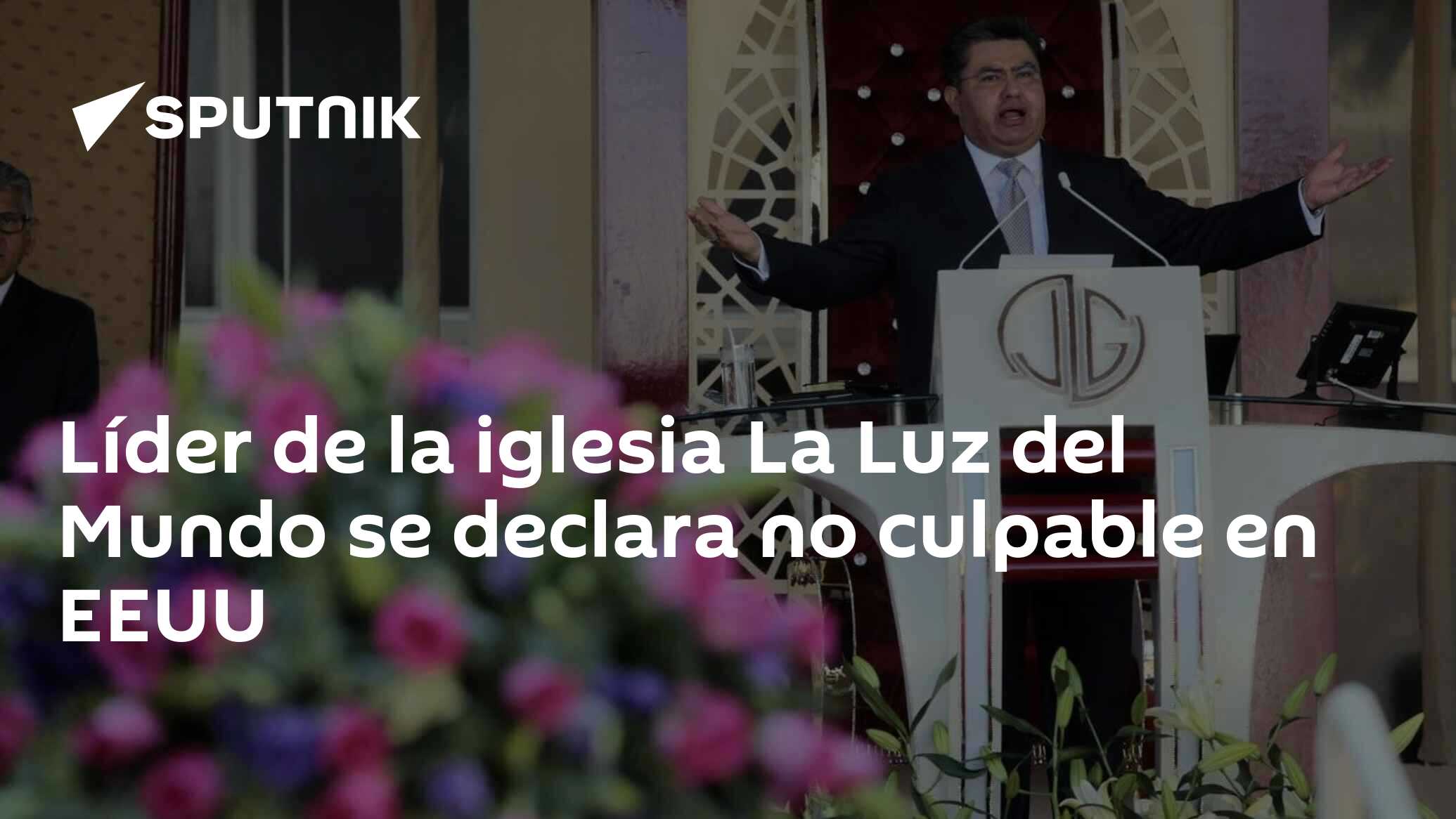 Líder de la iglesia La Luz del Mundo se declara no culpable en EEUU ...