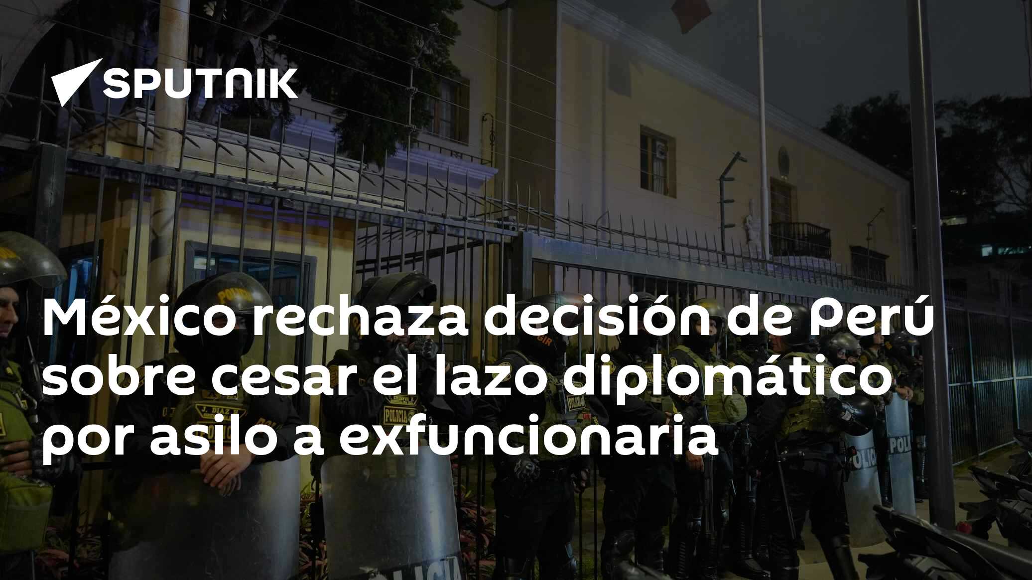 México rechaza decisión de Perú sobre cesar el lazo diplomático por ...