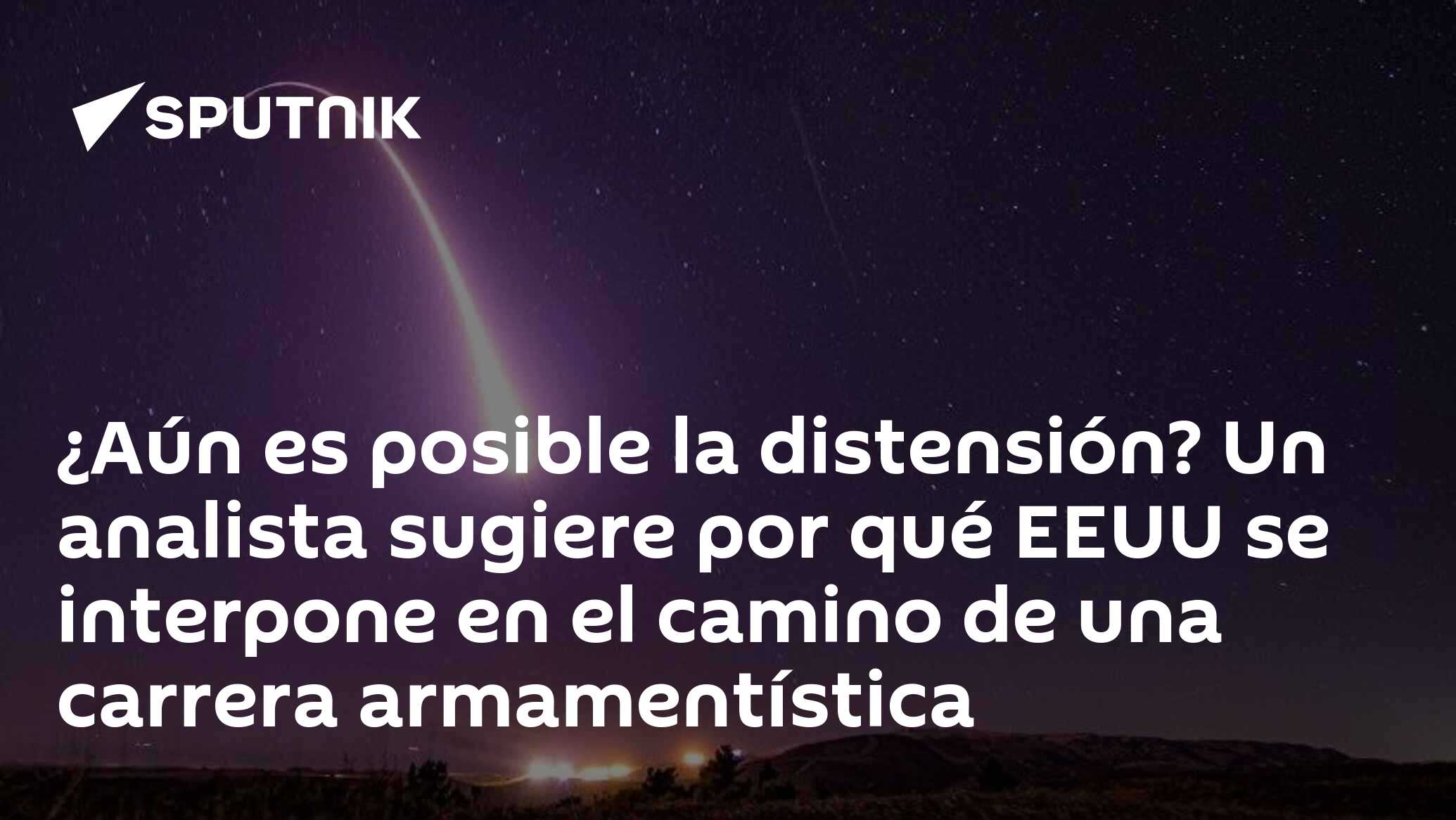 ¿Aún es posible la distensión? Un analista sugiere por qué EEUU se ...
