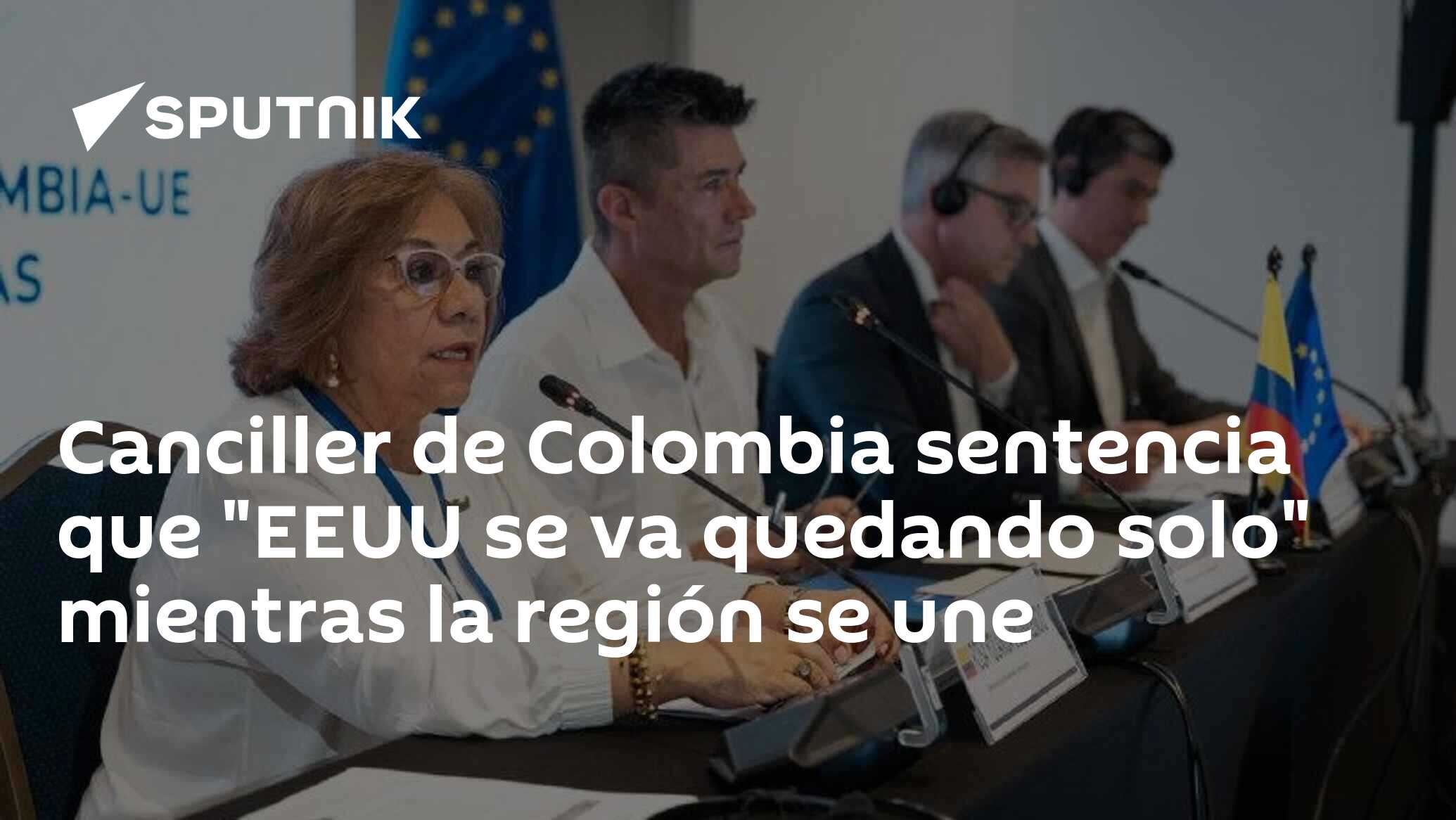 Canciller de Colombia sentencia que "EEUU se va quedando solo" mientras ...