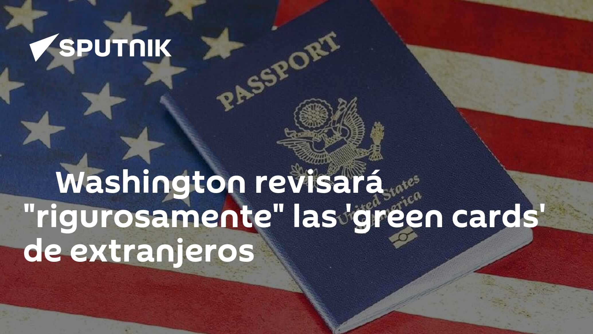 🪪 Washington revisará "rigurosamente" las 'green cards' de extranjeros ...