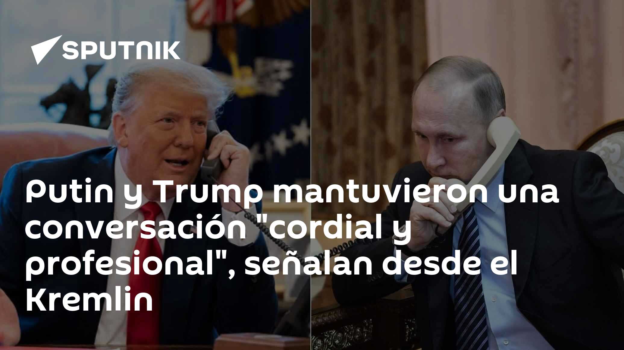 Putin y Trump mantuvieron una conversación "cordial y profesional ...