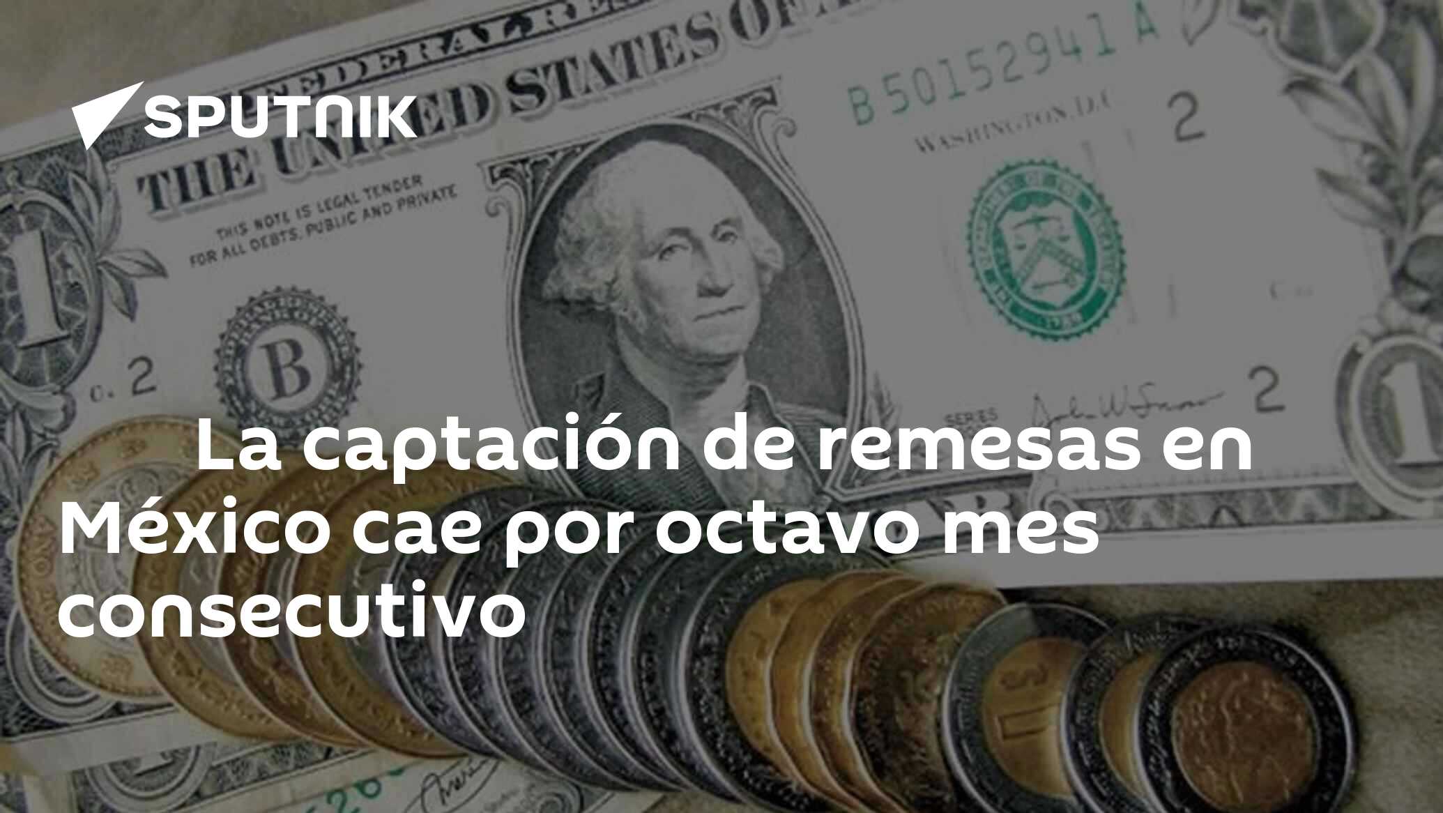 🪙🪙 La captación de remesas en México cae por octavo mes consecutivo ...