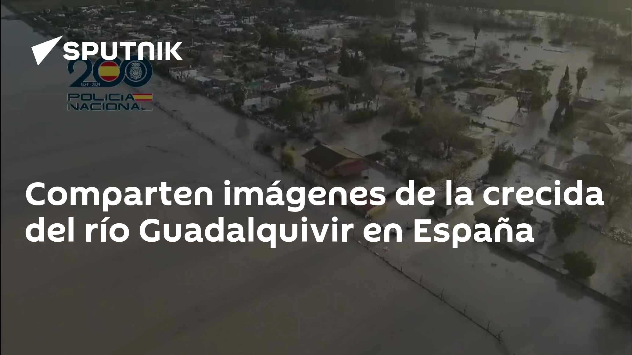 Comparten imágenes de la crecida del río Guadalquivir en España - 08.02 ...