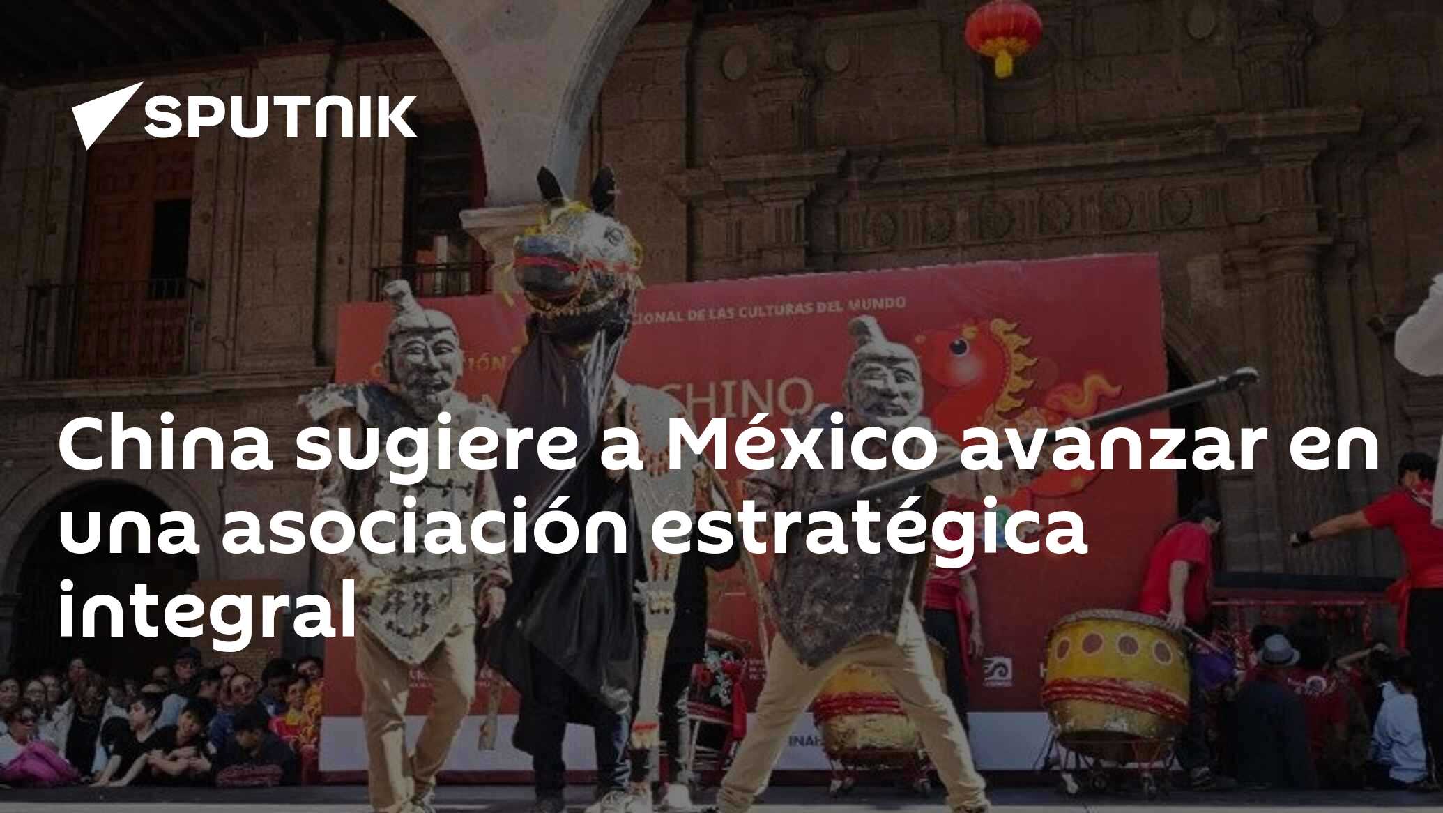 China sugiere a México avanzar en una asociación estratégica integral ...