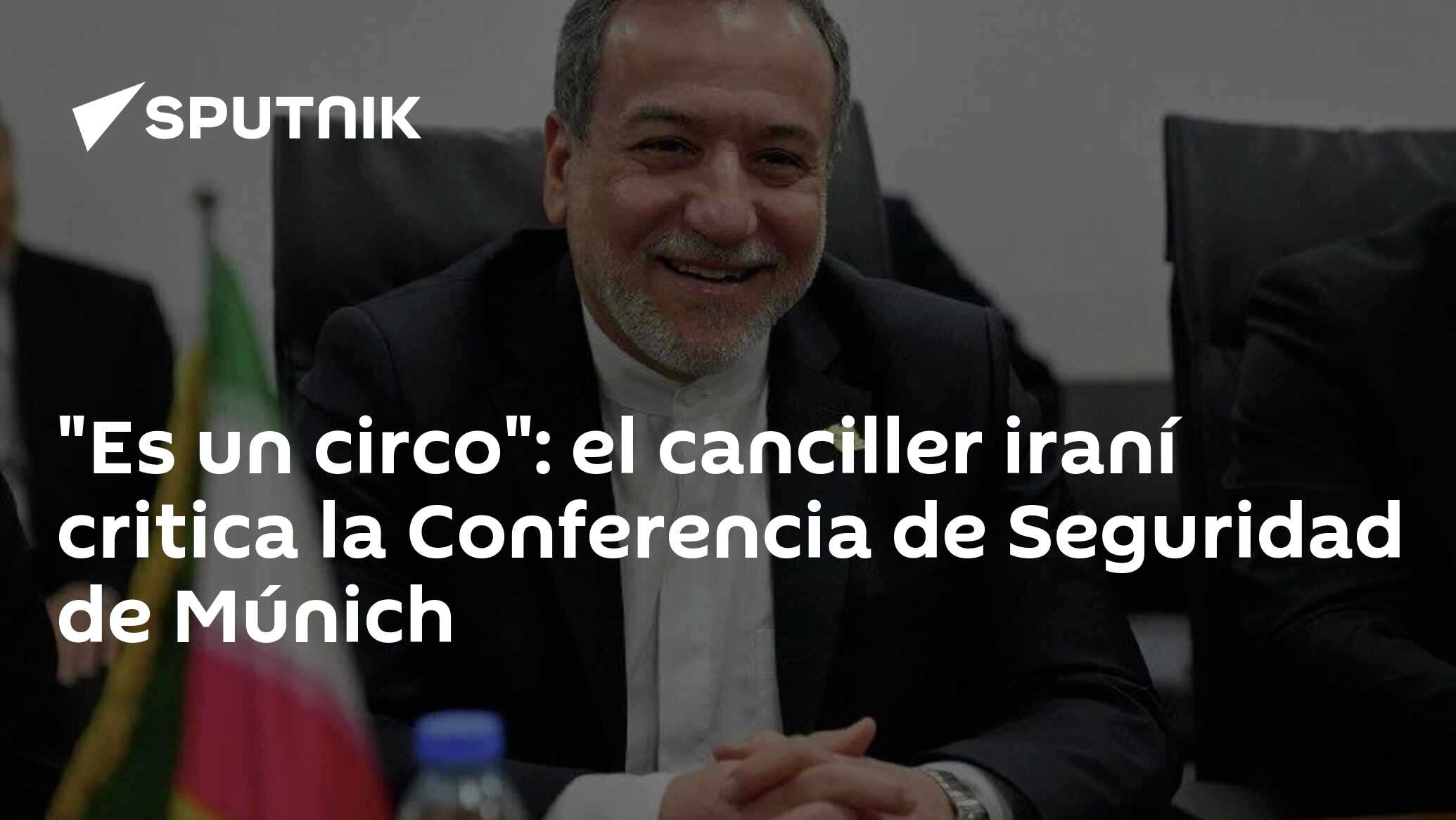 "Es un circo": el canciller iraní critica la Conferencia de Seguridad ...