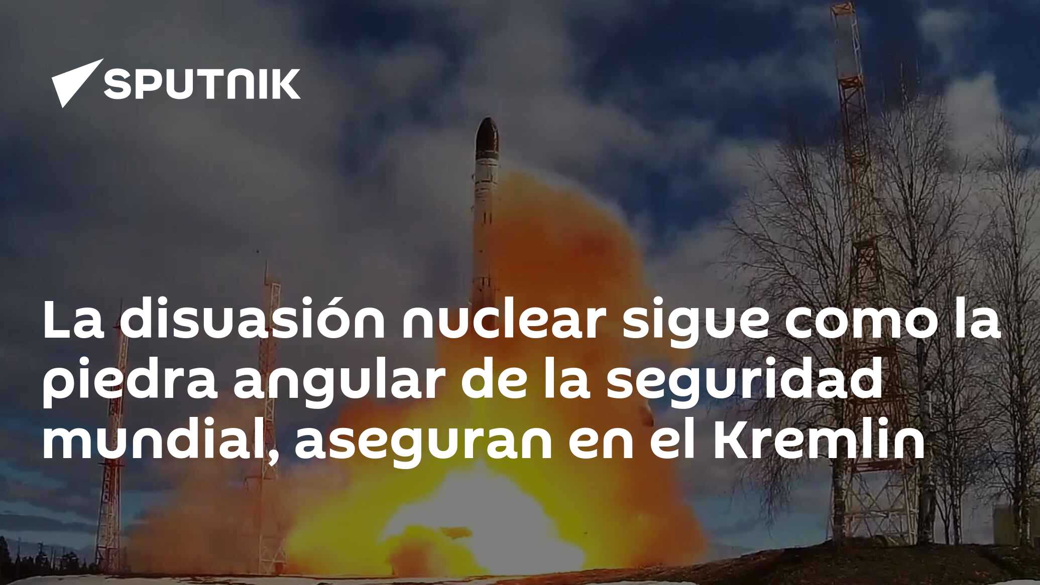 La disuasión nuclear sigue como la piedra angular de la seguridad ...