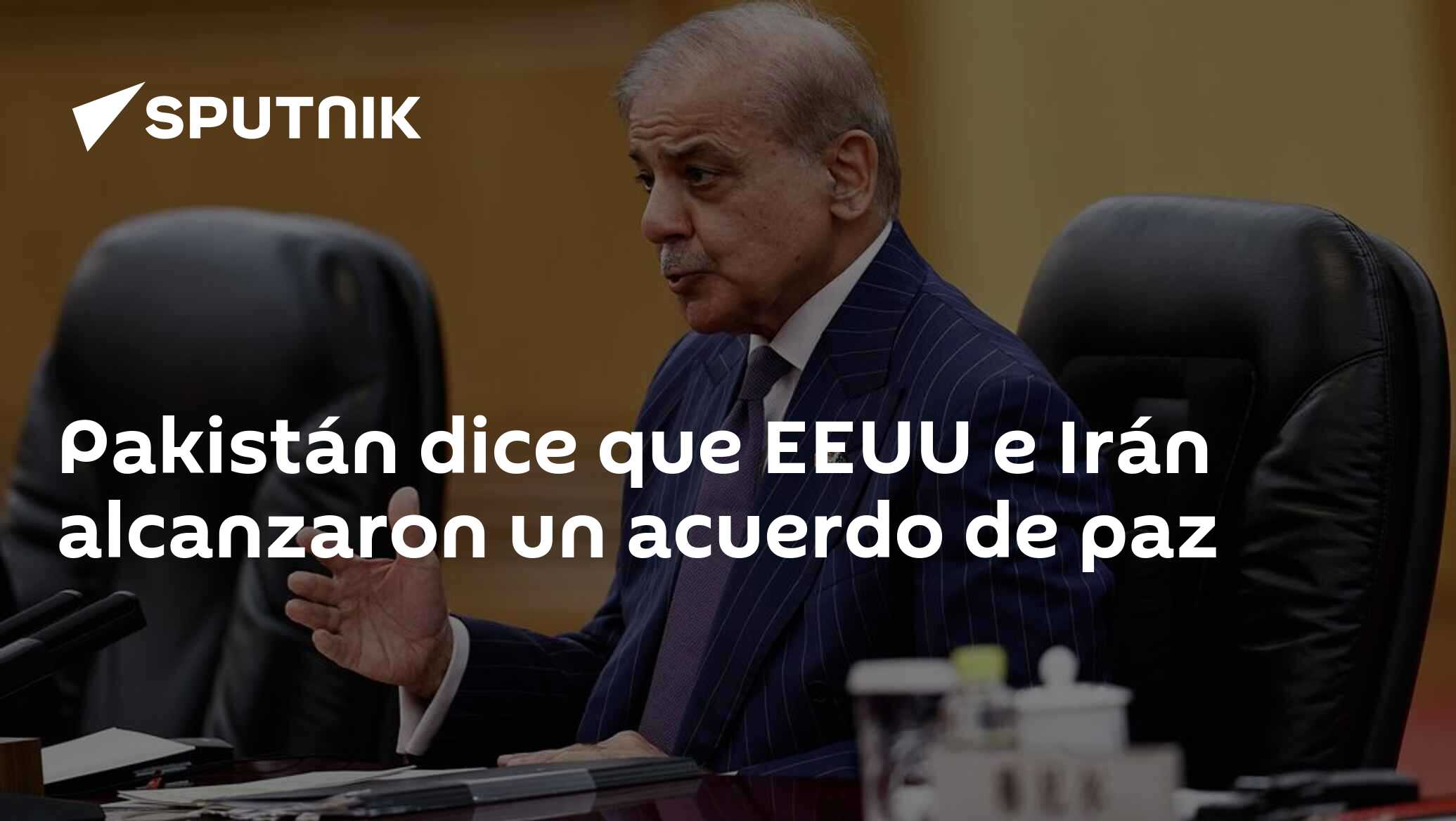 Pakistán dice que EEUU e Irán alcanzaron un acuerdo de paz - 14.06.2026 ...