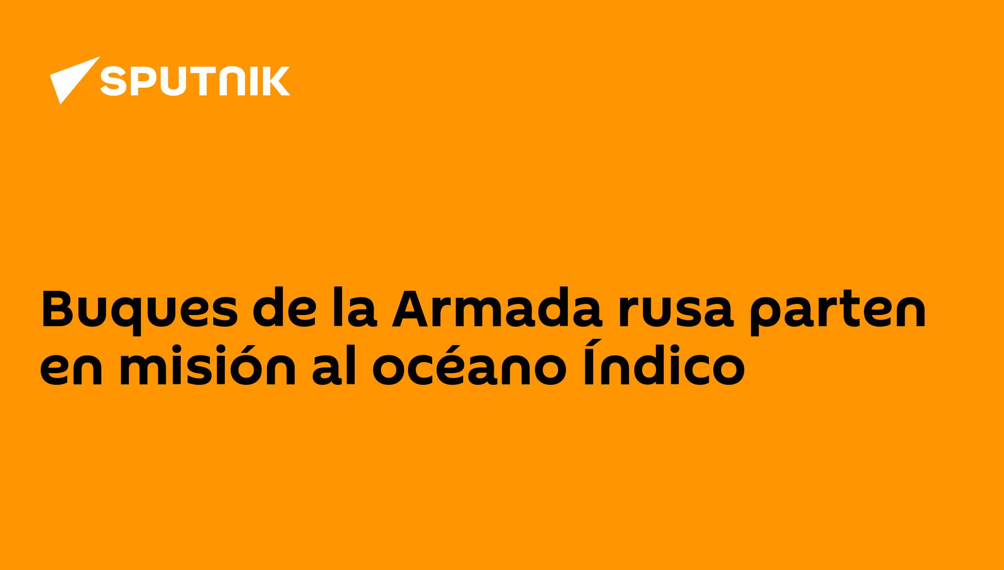Buques de la Armada rusa parten en misión al océano Índico - 17.03.2014 ...