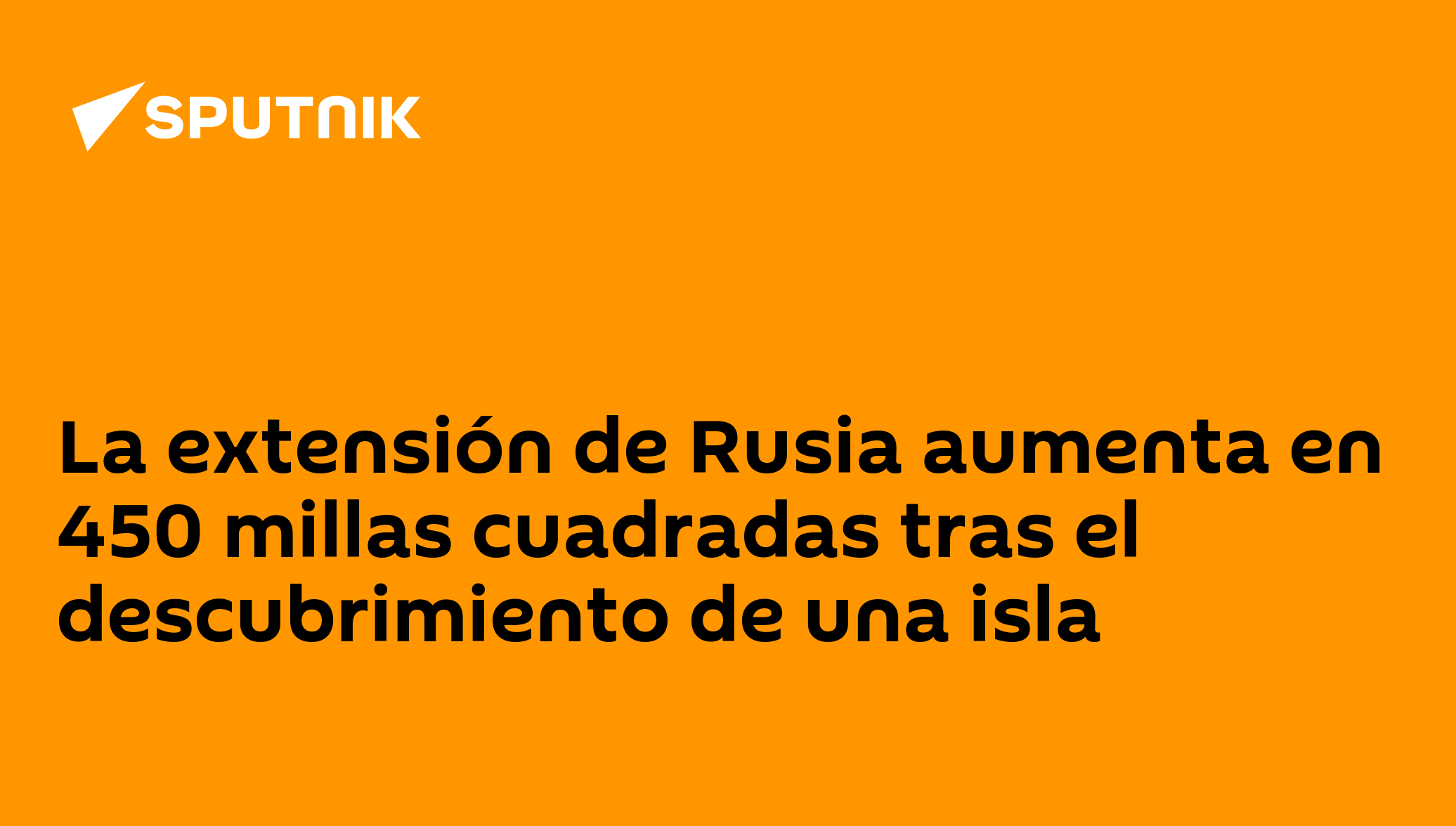 La extensión de Rusia aumenta en 450 millas cuadradas tras el ...